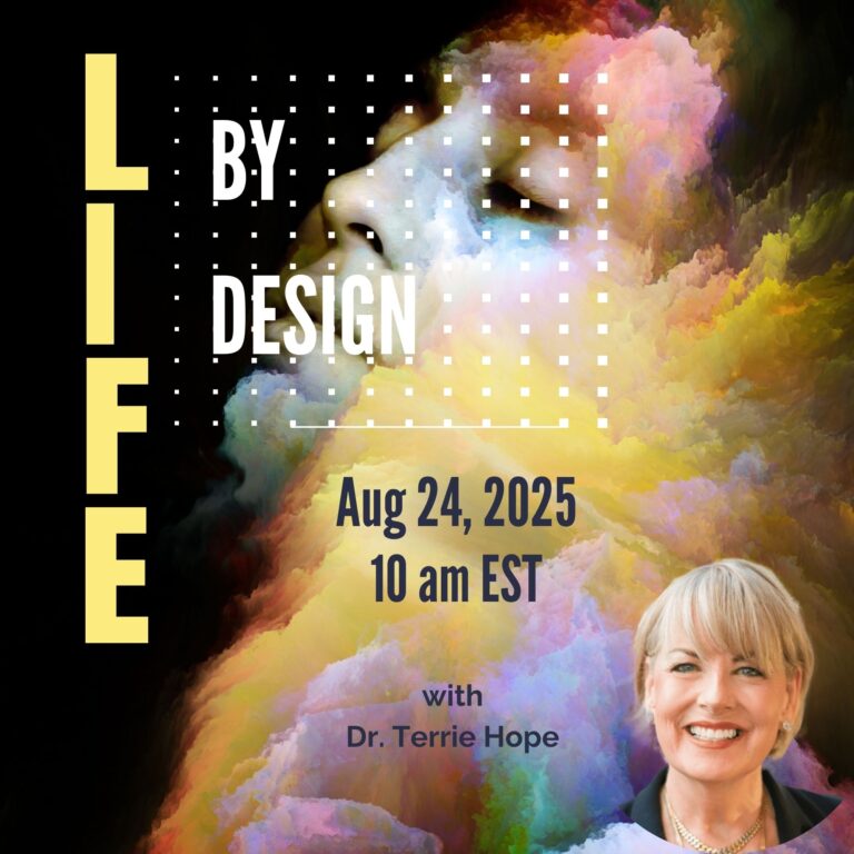Life By Design - Dr Terrie Hope | Access Your Brilliance